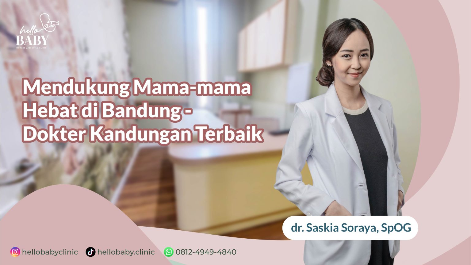 Rekomendasi Dokter Kandungan Terbaik di Cinambo Bandung - dr. Saskia Soraya, SpOG - Hello Baby ...